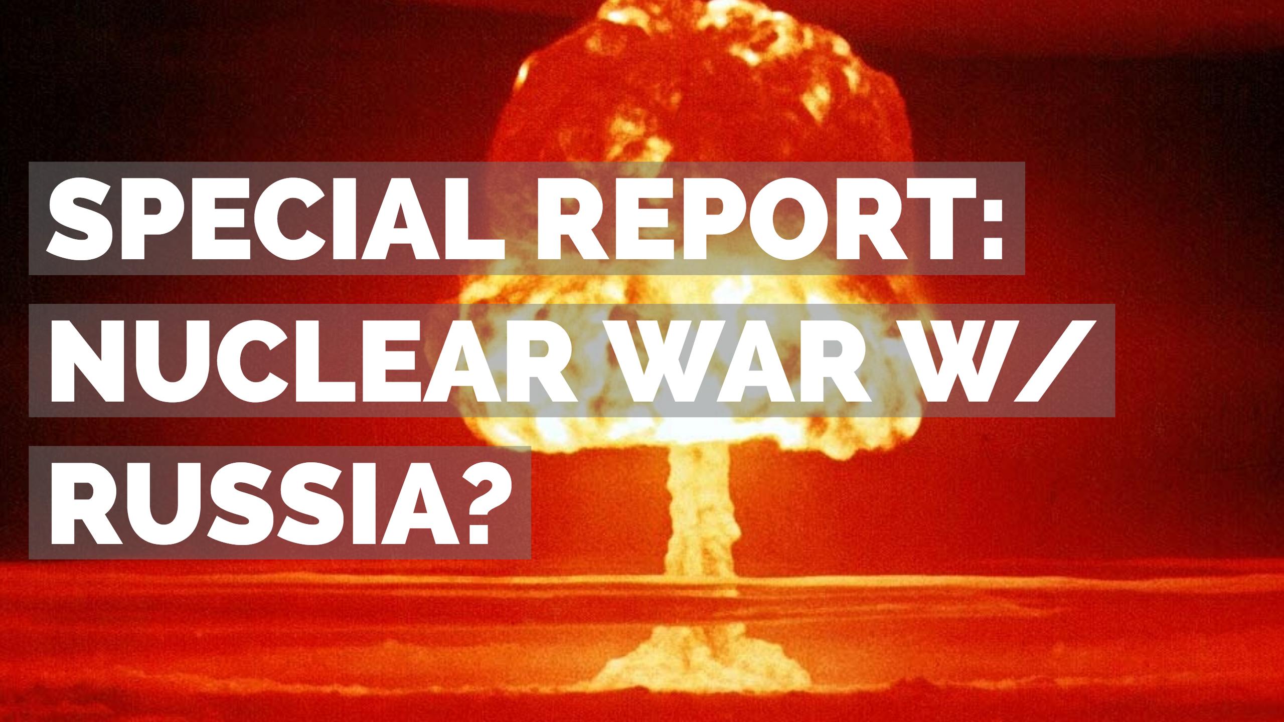 SPECIAL UPDATE: Russia Nuclear War Update (2016-2017) – Believe