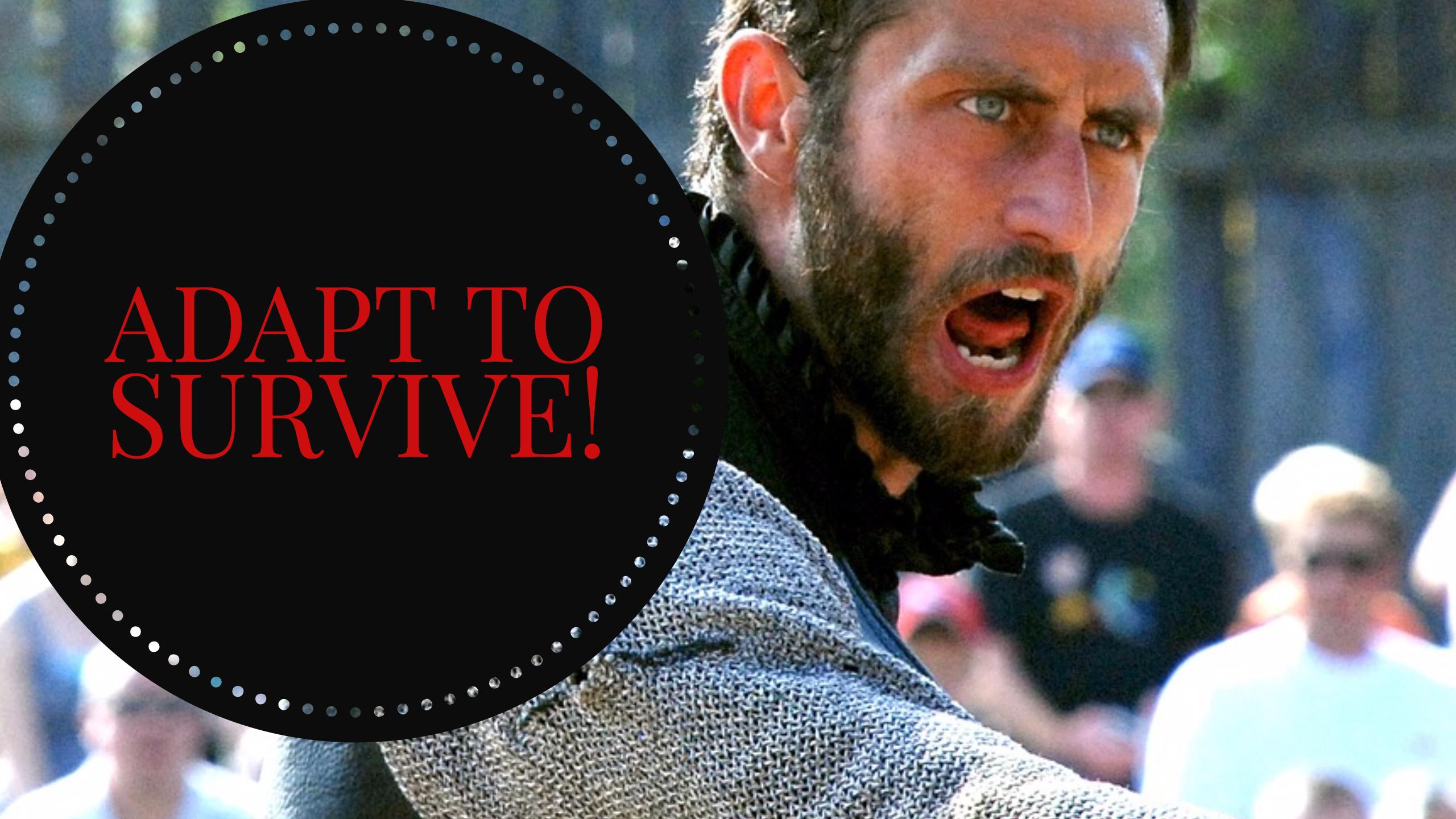 In Business, You Must Adjust & Adapt to Survive – Believe