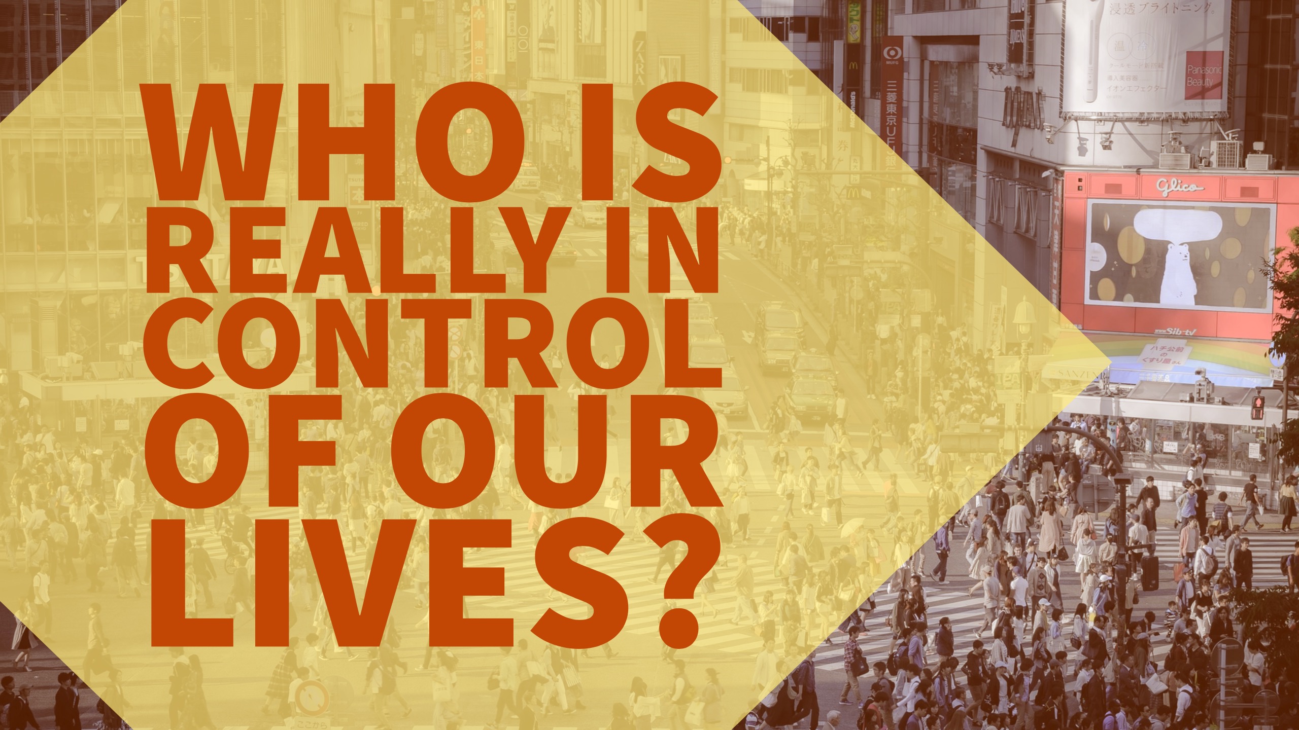 How Much Control Do We Really Have Over How Experience Our Lives? – Believe