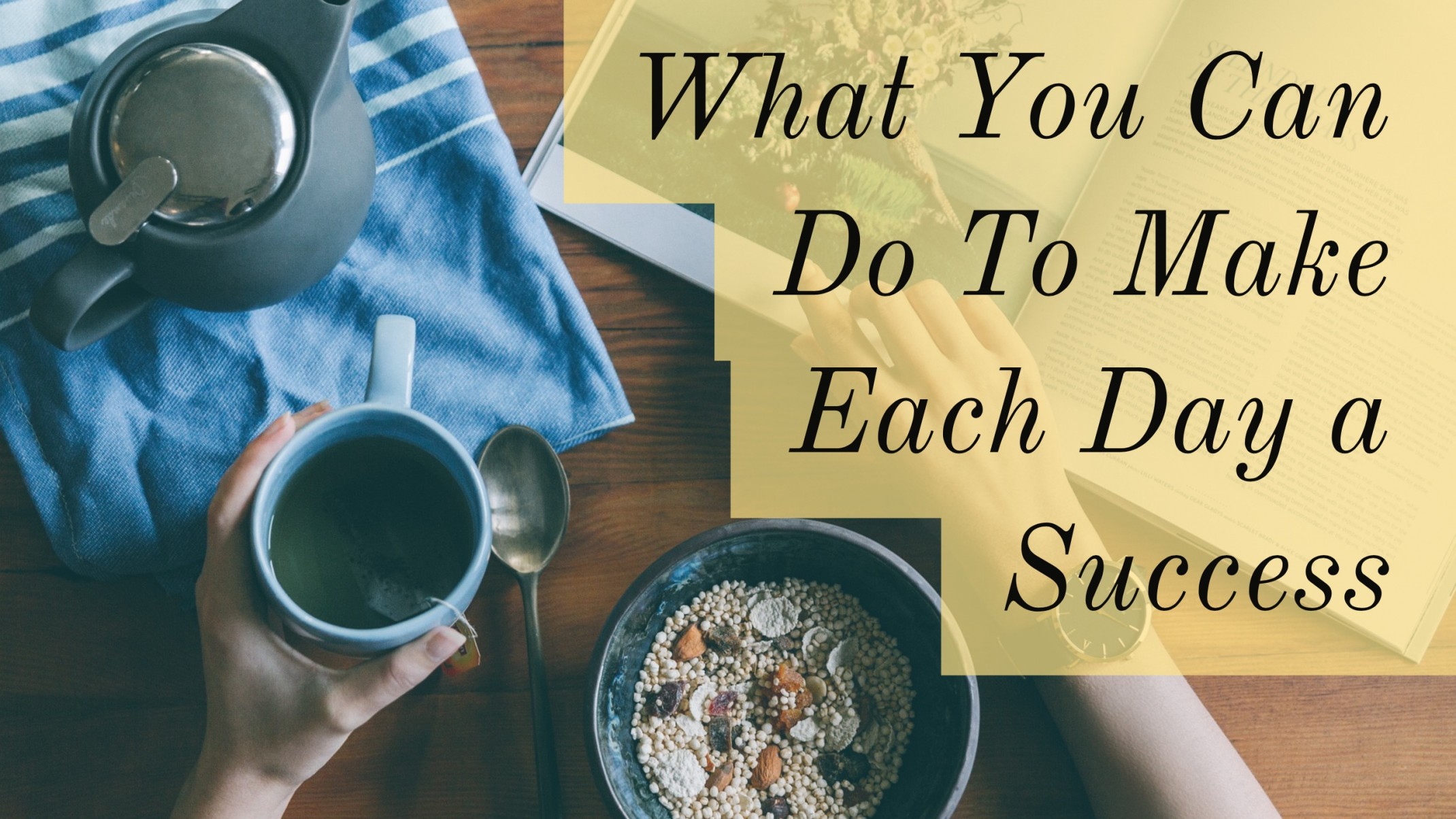 What You Can Do To Make Each Day a Success – Believe