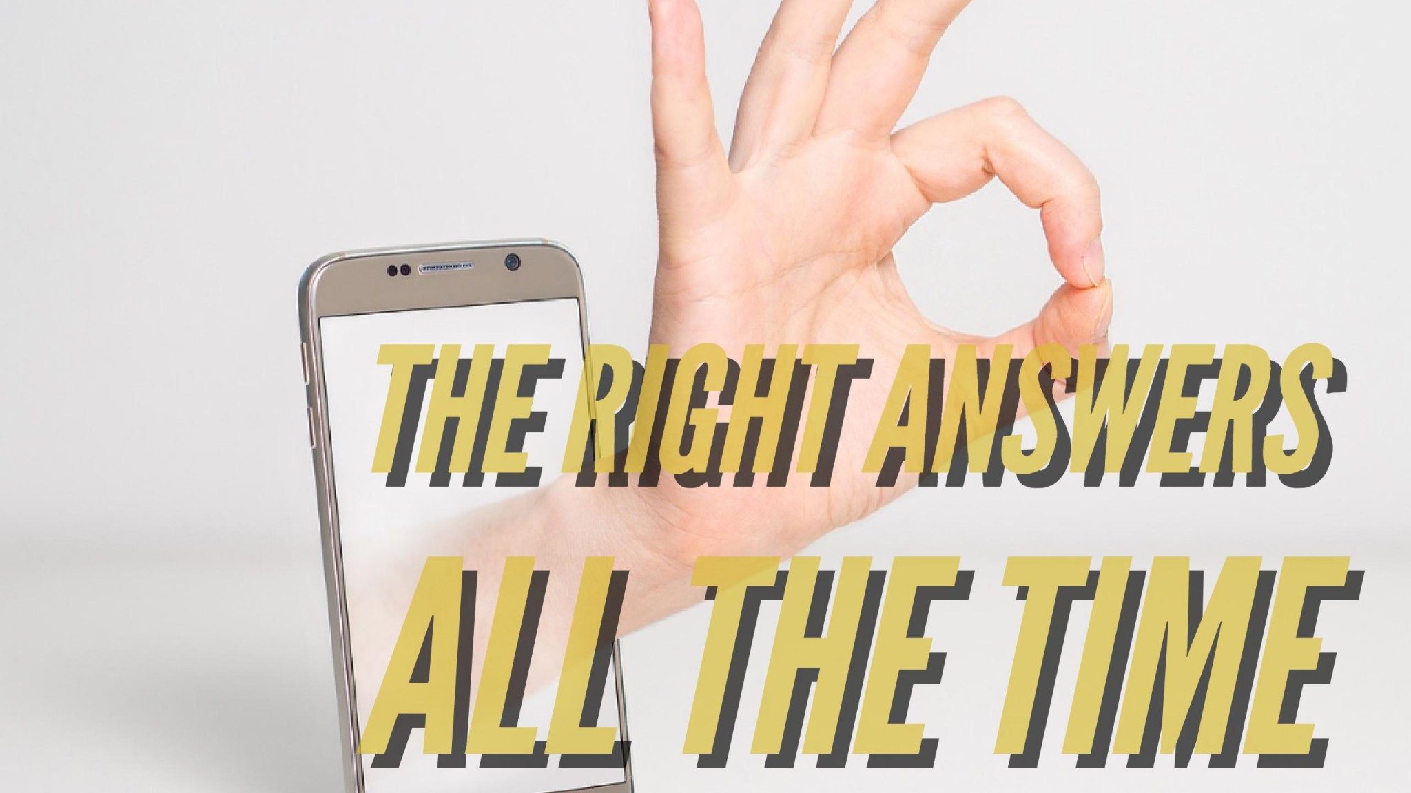 How to Get The Right Answers All The Time – Believe