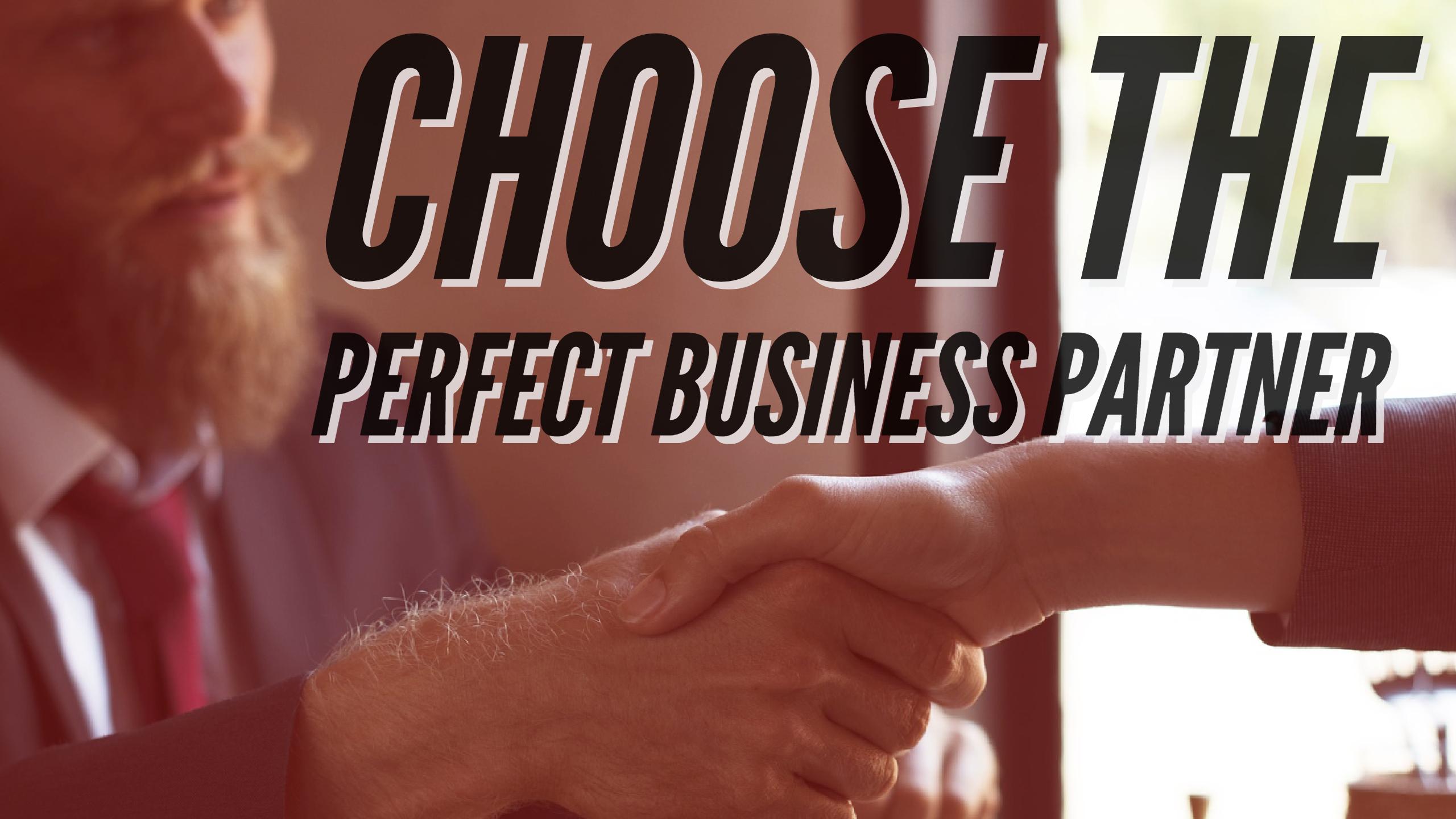 How to Choose the Perfect Business Partner – Believe