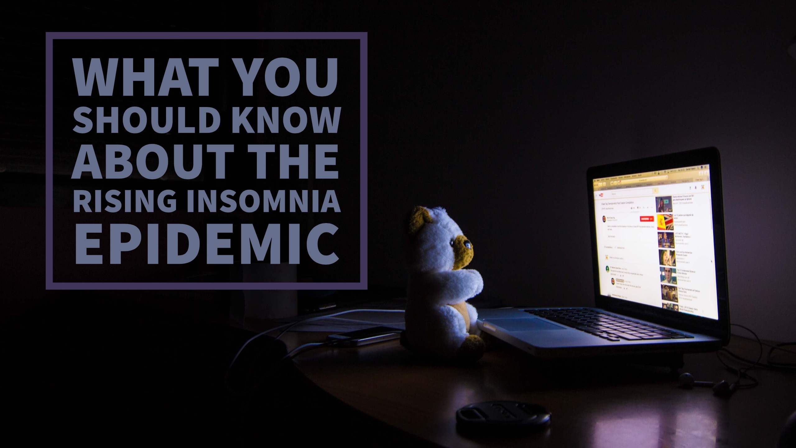 What You Should Know About the Rising Insomnia Epidemic – Believe