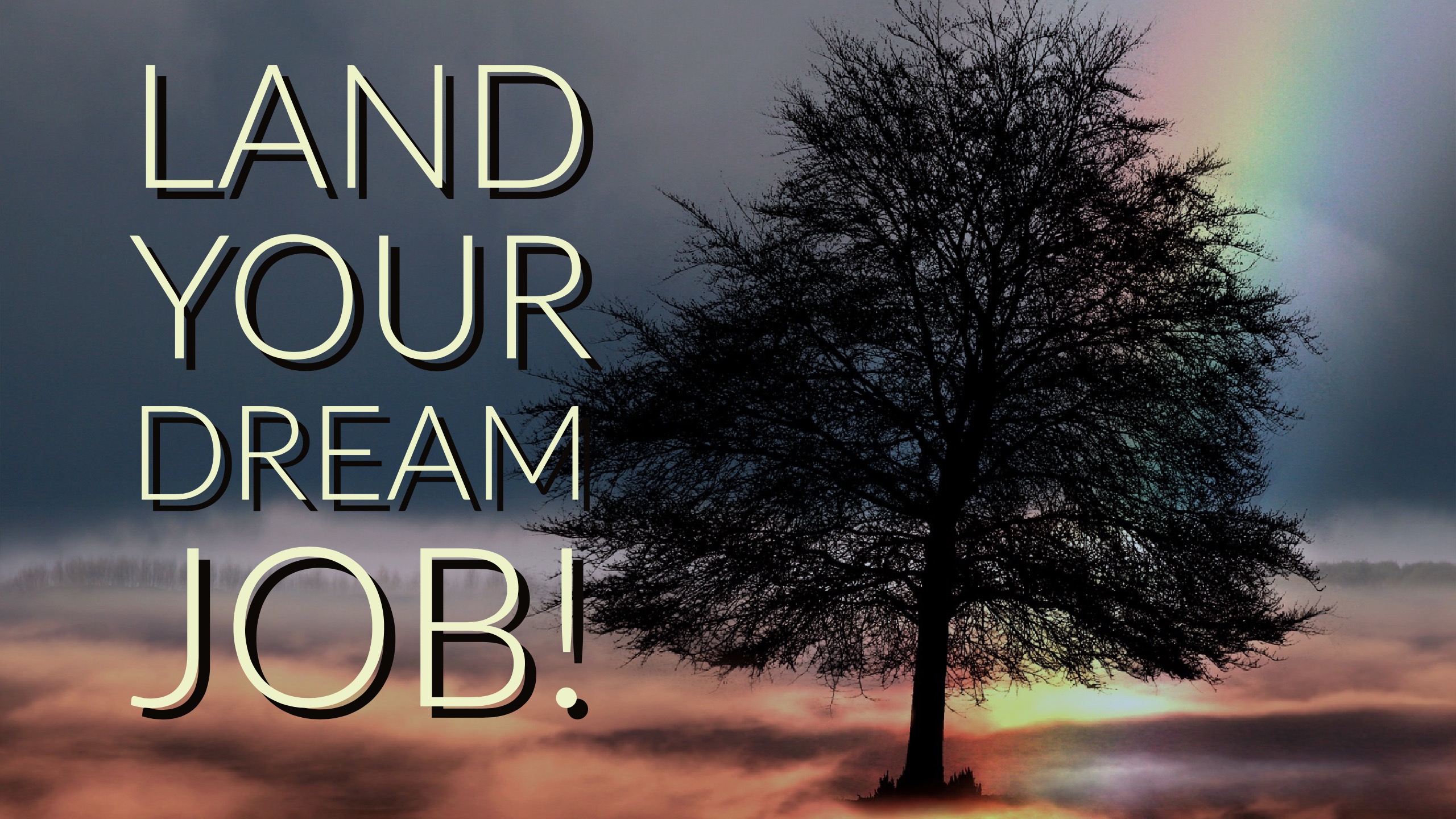 9 Tips to Land Your Dream Job – Believe