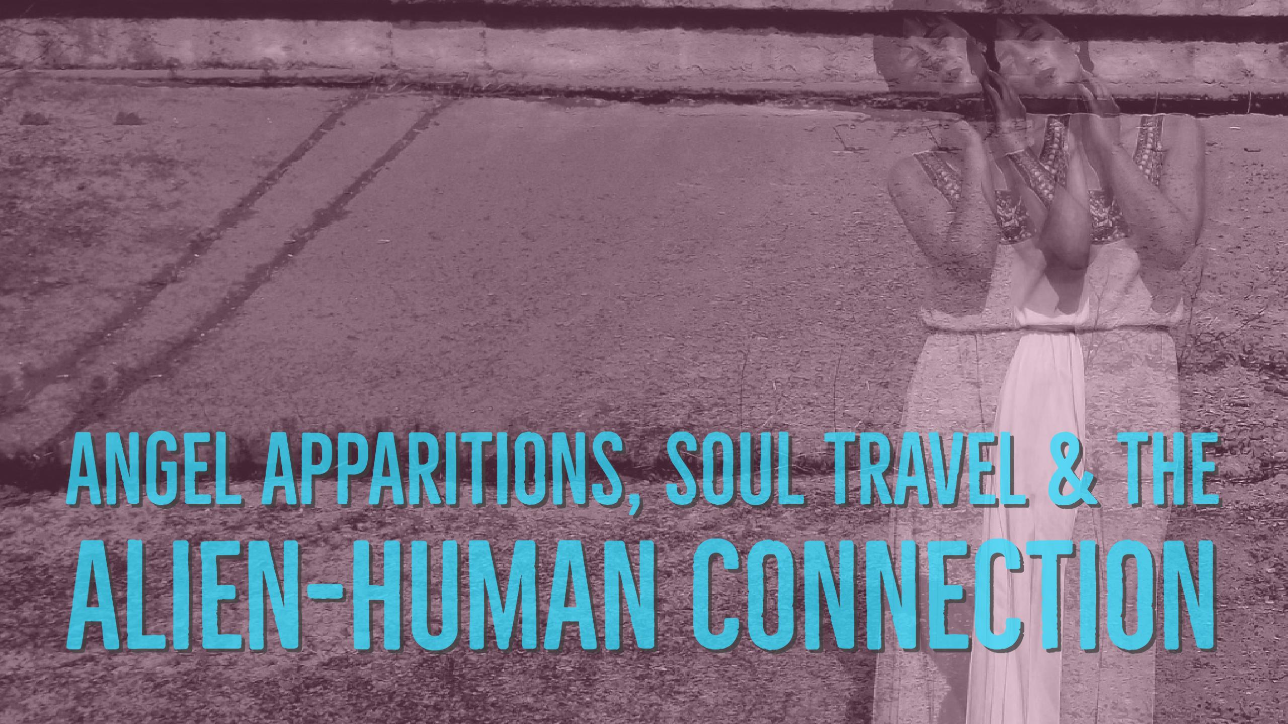 Angel Apparitions, Soul Travel & The Alien Human Connection with Barry ...