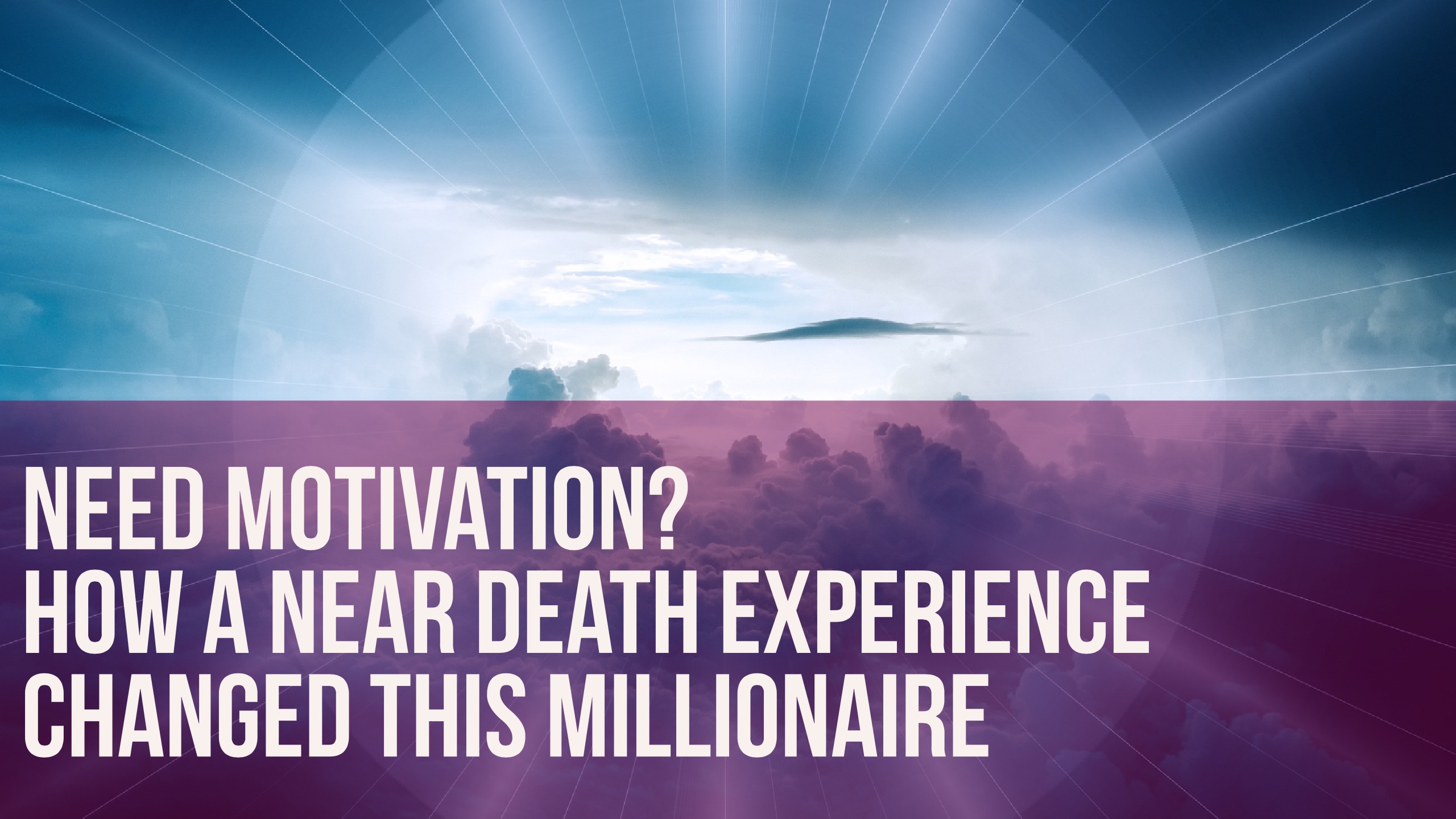 Need Motivation? A Near Death Experience Changed Millionaire James ...